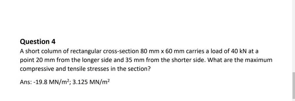 Question 4 A short column of rectangular cross-section 80 mm x 60 mm ...
