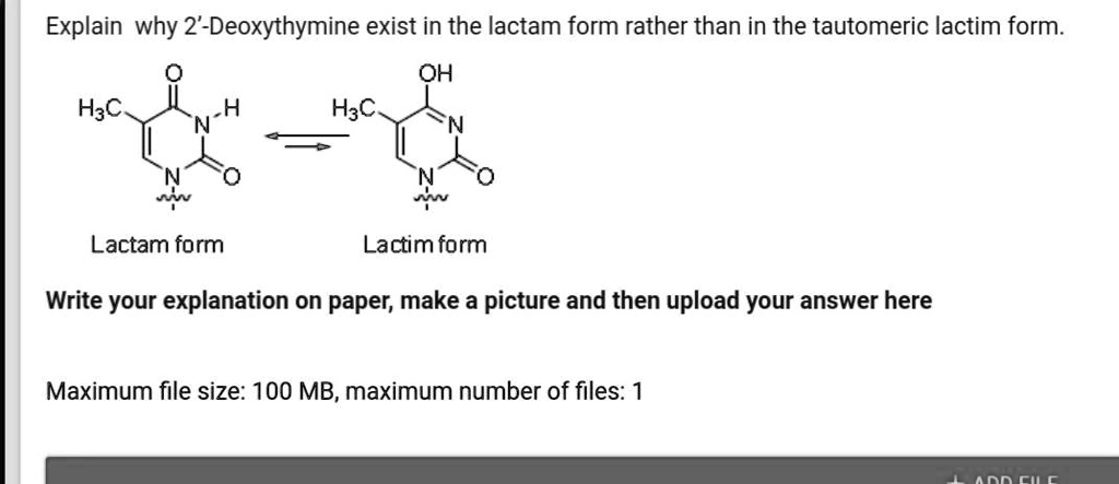 SOLVED: Explain why 2'-Deoxythymine exist in the lactam form rather ...