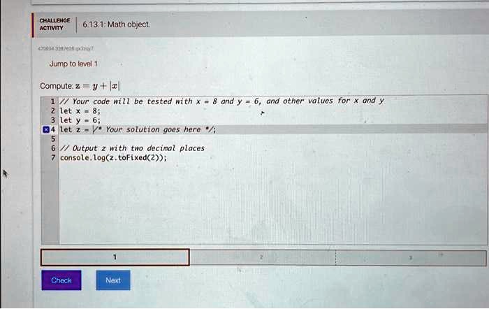 SOLVED: Texts: CHALLENGE ACTIVITY 6.13.1: Math object Jump to level 1 Compute z = y + 1 // Your ...