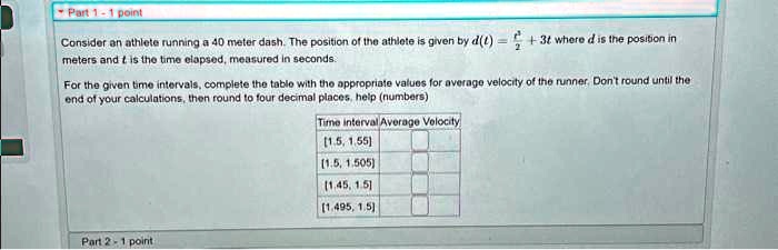 SOLVED: Part1-1point Consider an athlete running a 40 meter dash.The ...