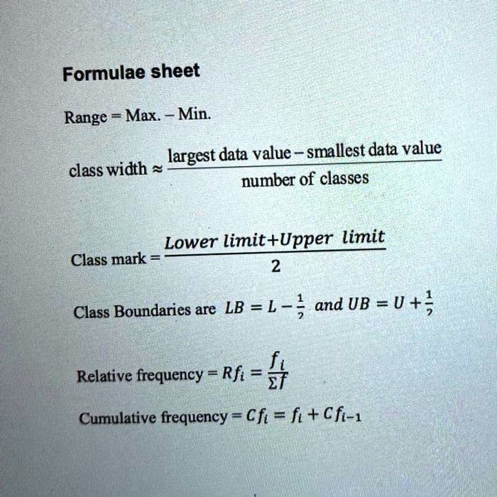 SOLVED: Formula sheet Range: Max - Min Largest data value: smallest data value Class width ...