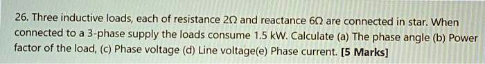 Solved Three Inductive Loads Each Of Resistance 2Î© And Reactance 60Î© Are Connected In Star