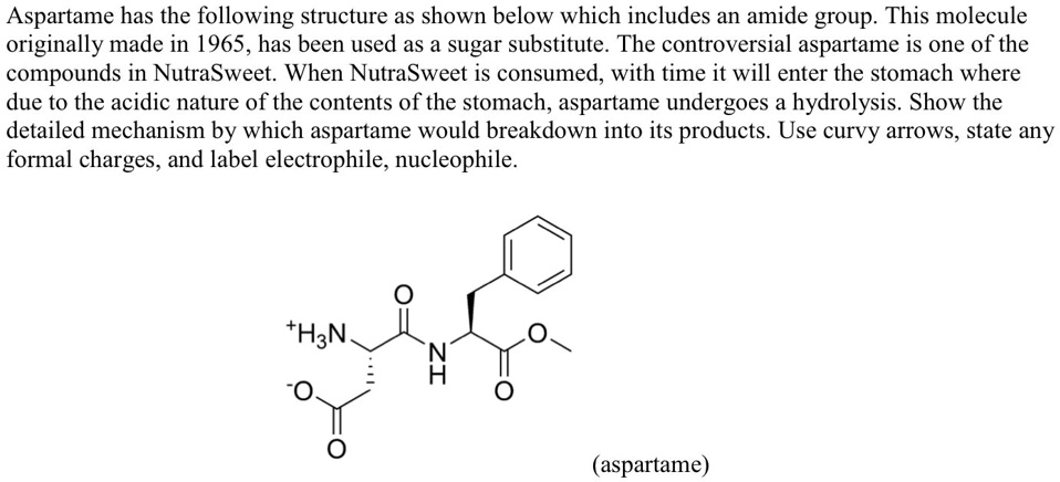 SOLVED: Aspartame has the following structure as shown below, which ...