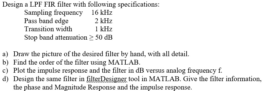SOLVED: Design an LPF FIR filter with the following specifications ...