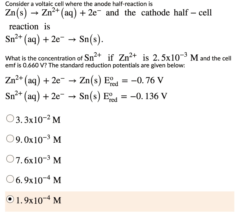 SOLVED: Consider a voltaic cell where the anode half-reaction is Zn(s) Zn2+(aq) + 2e- and the ...