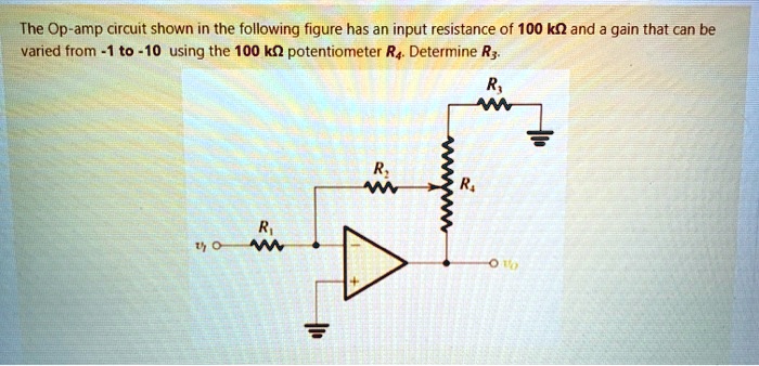 SOLVED: The Op-amp circuit shown in the following figure has an input resistance of 100 kÎ© and ...