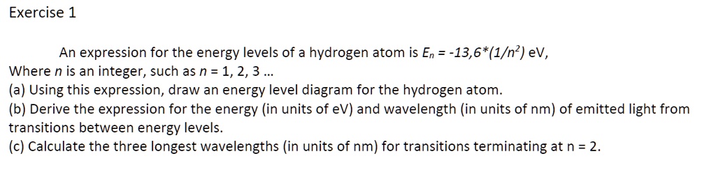 SOLVED: An expression for the energy levels of a hydrogen atom is En ...