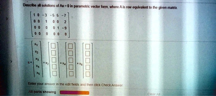 SOLVED: Describe the solutions of Ax = 0 in parametric vector form ...