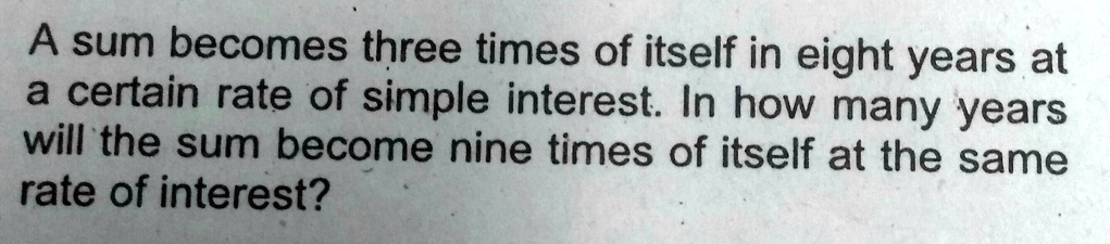 A sum becomes three times of itself in eight years at a certain rate of ...