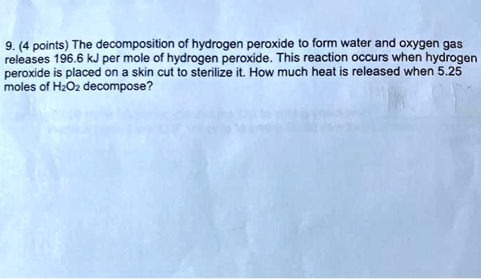 9 4 points the decomposition of hydrogen peroxide to form water and ...