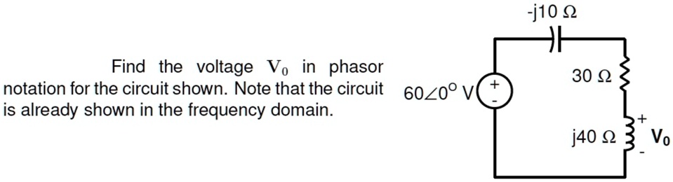 SOLVED: Find the voltage V0 in phasor notation for the circuit shown ...