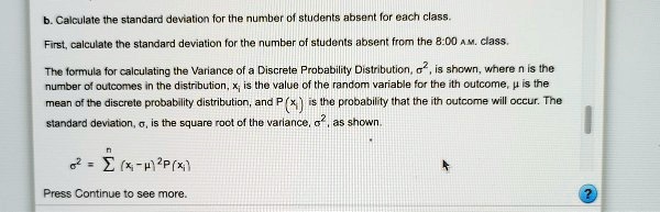 SOLVED: Calculate the Standard duvaticn for the numbe 0l students absent lor cach class Iculatc ...