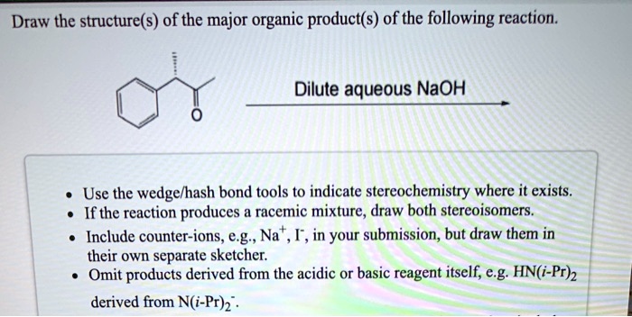 SOLVED: Draw the structure(s) of the major organic product(s) of the following reaction: Dilute ...