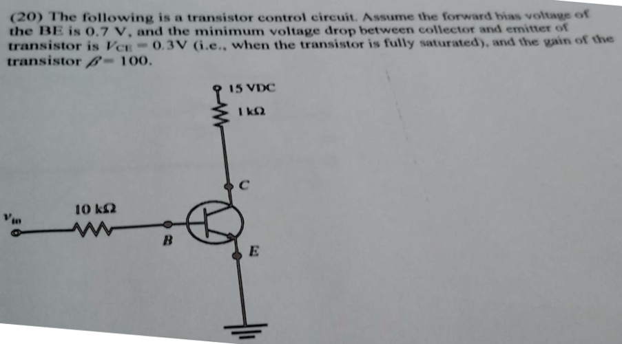 SOLVED: The following is a transistor control circuit. Assume the forward bias voltage of the BE ...