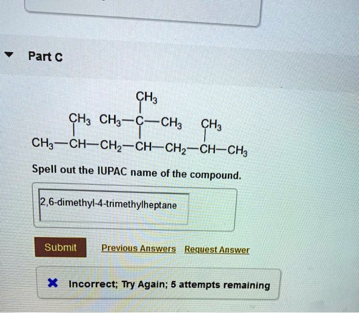 SOLVED: Part € CH3 CH CHa CH3 CHa CHa- CH CHz CH CHz-CH CHa Spell out the IUPAC name of the ...