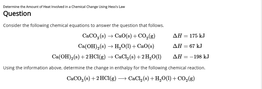 SOLVED: Determine the Amount of Heat Involved in a Chemical Change Using Hess's Law Consider the ...