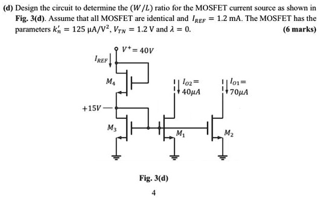 Design the circuit to determine the W/L ratio for the MOSFET current ...