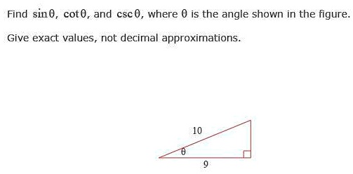 SOLVED: 'Find sin θ, cot θ, and csc θ, where θ is the angle shown in the figure. Give exact ...