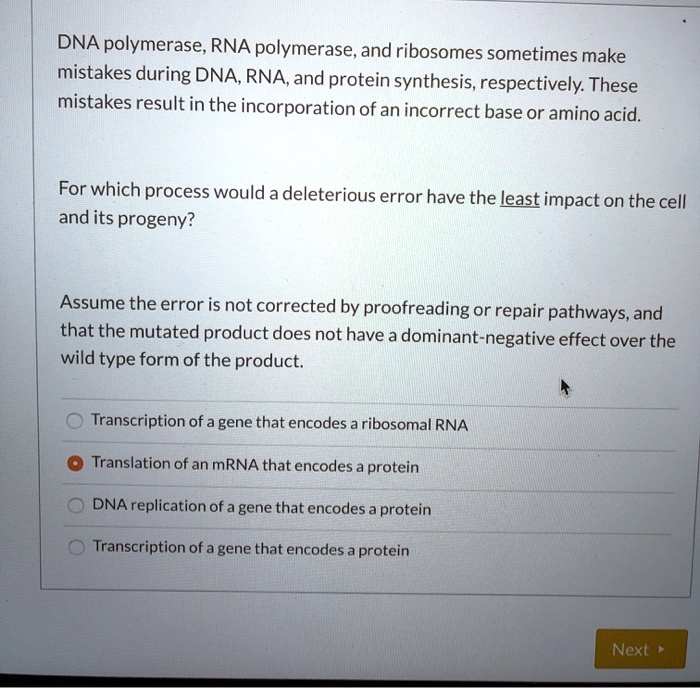 DNA polymerase, RNA polymerase, and ribosomes sometimes make mistakes ...