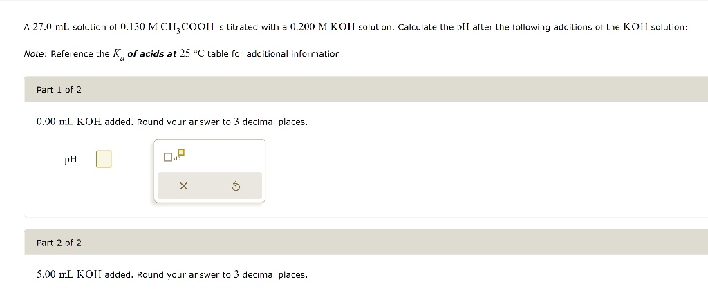 SOLVED: A 27.0 mL solution of 0.130 M C2H3COOH is titrated with a 0.200 M KOH solution ...