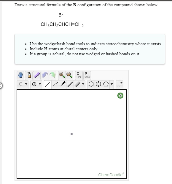 SOLVED: Draw structural formula of the R configuration of the compound shown below: CHCHzCHCH ...