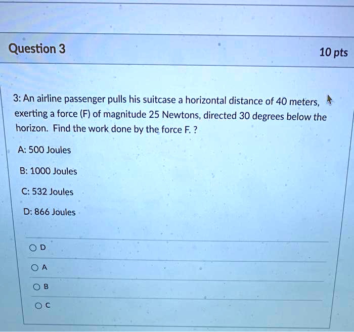 question 3 10 pts 3 an airline passenger pulls his suitcase a ...