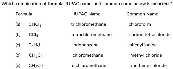 Solved Which Combination Of Formula Iupac Name And Common Name