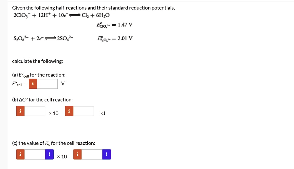 Texts: Given the following half-reactions and their standard reduction ...