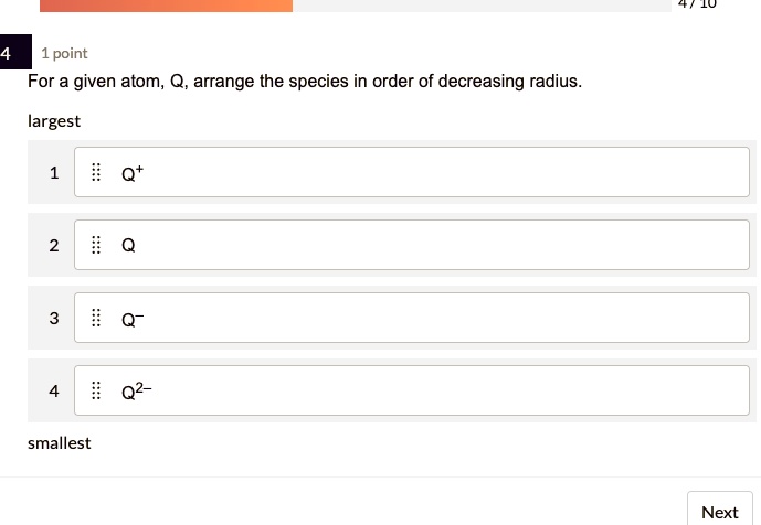 SOLVED: point For a given atom, Q, arrange the species in order of ...