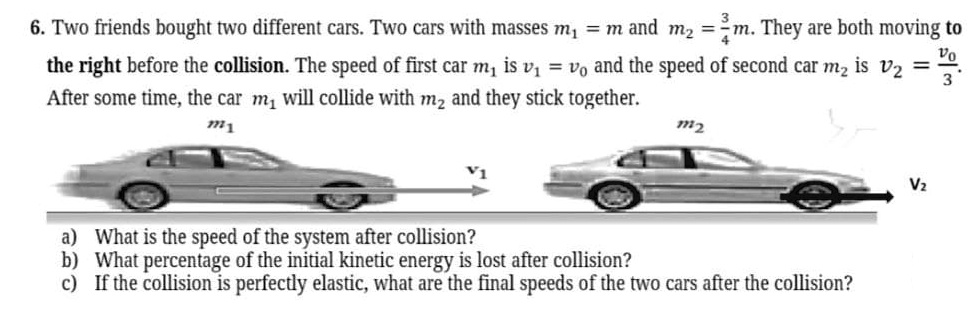 6 two friends bought two different cars two cars with masses m m and mz ...