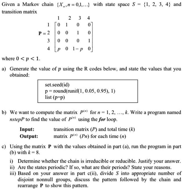 SOLVED: Given Markov chain X "1" = 01 with state space S = 1, 2, 3, 4 ...