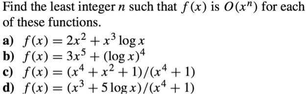 SOLVED: Find the least integer n such that f (x) is O(x") for each of these functions a) f(x ...