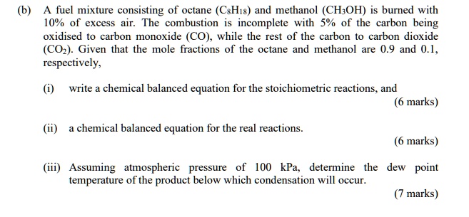 (b) A fuel mixture consisting of octane (CHs) and methanol (CHOH) is ...