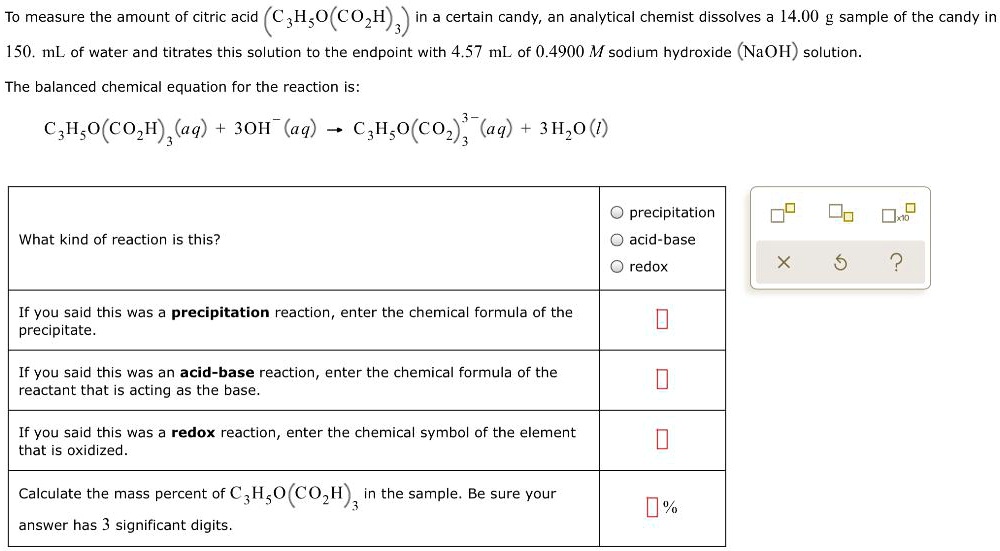 SOLVED: To measure the amount of citric acid (C6H8O7) in a certain ...