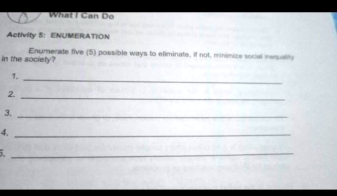 SOLVED: Enumerate five (5) possible ways to eliminate, if not minimize, social inequality in ...