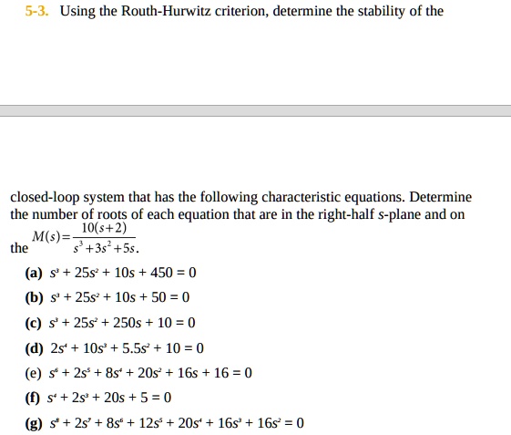 5-3. Using the Routh-Hurwitz criterion, determine the stability of the closed-loop system that ...
