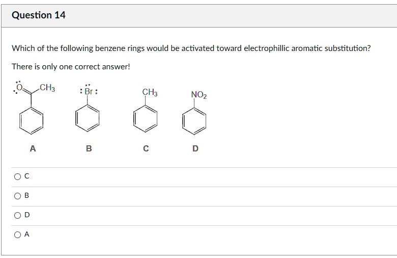 SOLVED: Question 14 Which of the following benzene rings would be ...