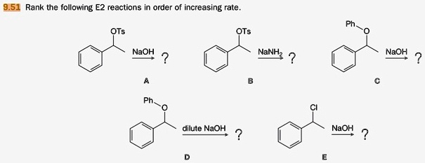 SOLVED: 9.51 Rank the following E2 reactions order of increasing rate ...