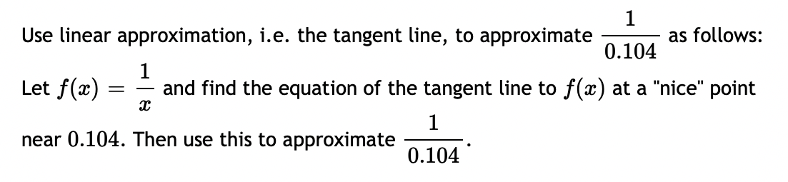SOLVED: Use linear approximation, i.e. the tangent line, to approximate ... SOLVED: Use linear approximation, i.e. the tangent line, to approximate ...