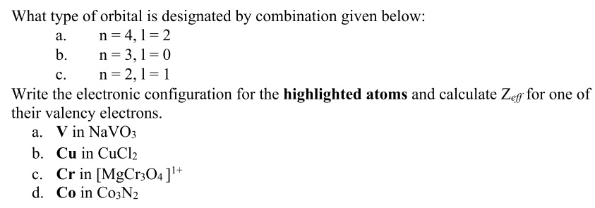 SOLVED: What type of orbital is designated by the combination given below: a. n=4, l=2 b. n=3, l ...