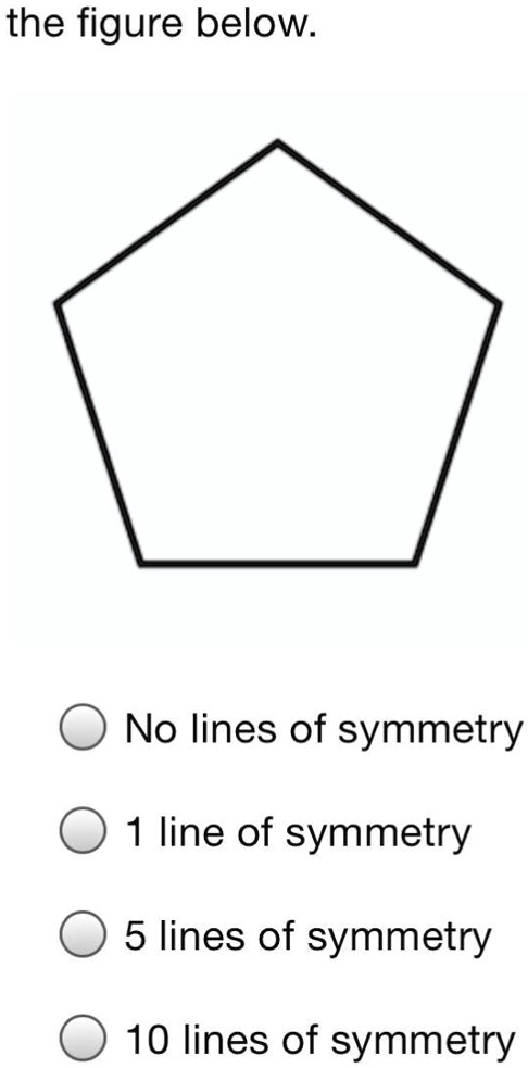 SOLVED: 'Determined the number of lines in symmetry for the figure the ...