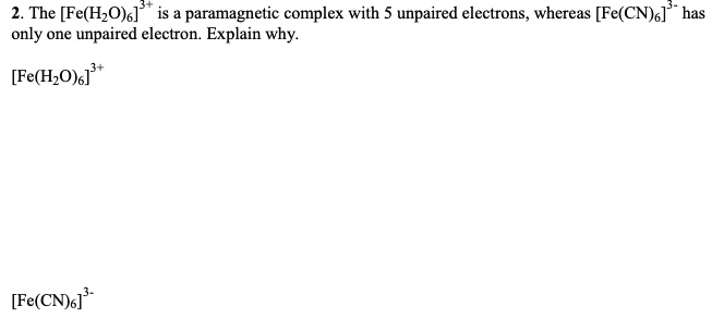 SOLVED: 2. The [Fe(HzO)s] " paramagnetic complex with unpaired ...