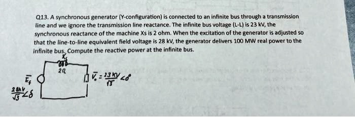 Q13. A synchronous generator (Y-configuration) is connected to an infinite bus through a ...