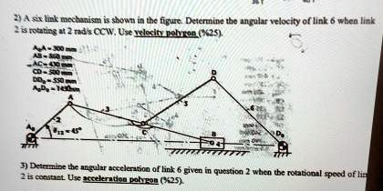 SOLVED: A six-link mechanism is shown in the figure. Determine the ...