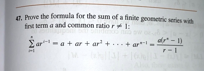 SOLVED: 47. Prove the formula for the sum of a finite geometric series ...