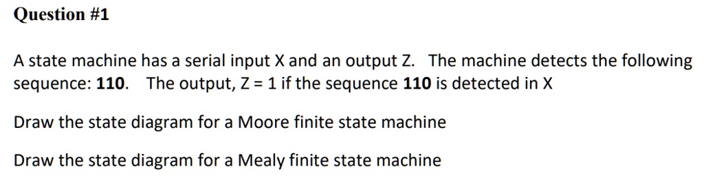 Solved Question 1 A State Machine Has A Serial Input X And An Output 4875