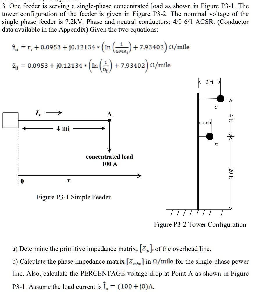SOLVED: One feeder is serving a single-phase concentrated load as shown in Figure P3-1. The ...