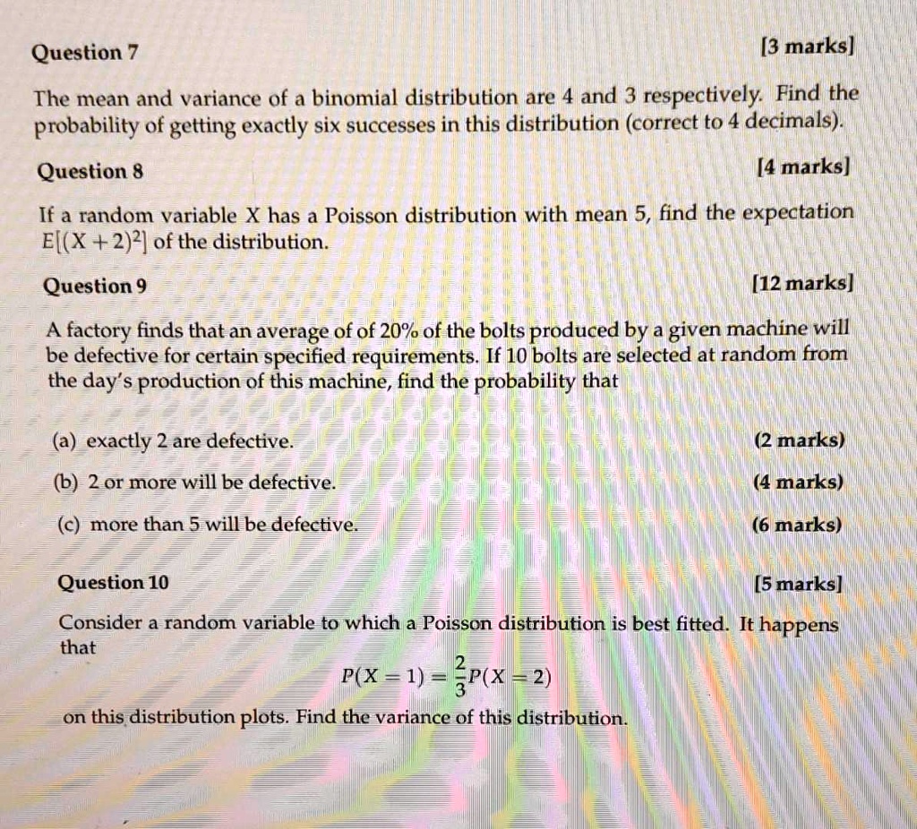 SOLVED: Question 7 [3marks] The mean and variance of a binomial distribution are 4 and 3 ...
