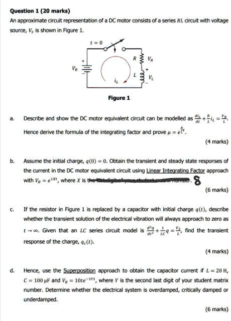 SOLVED: Question (20 marks): An approximate circuit representation of a DC motor consists of a ...