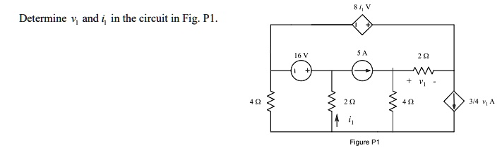 Determine v, and i, in the circuit in Fig. P1. 2 3/4 v, A Figure P1